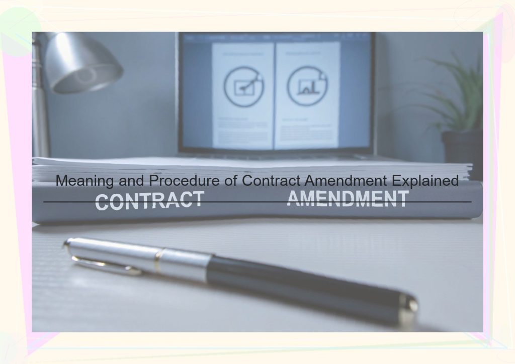 Meaning and Procedure of Contract Amendment Explained - Lawyer Expertise